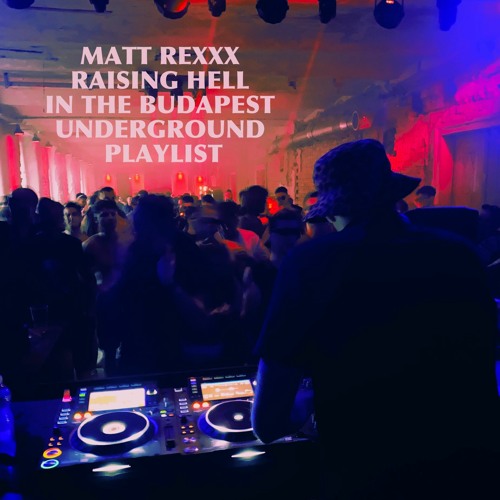 Stream DSR Digital / DOPE | Listen to Matt Rexxx Raising Hell In The Budapest Underground ...