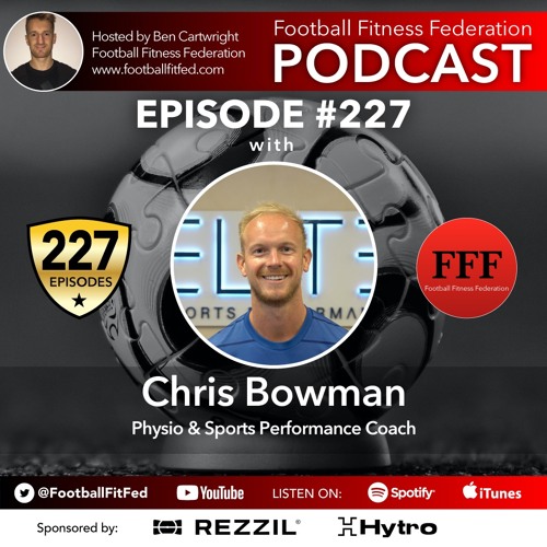 Stream episode #227 "The Pillars Of Performance" With Chris Bowman by Football Fitness ...