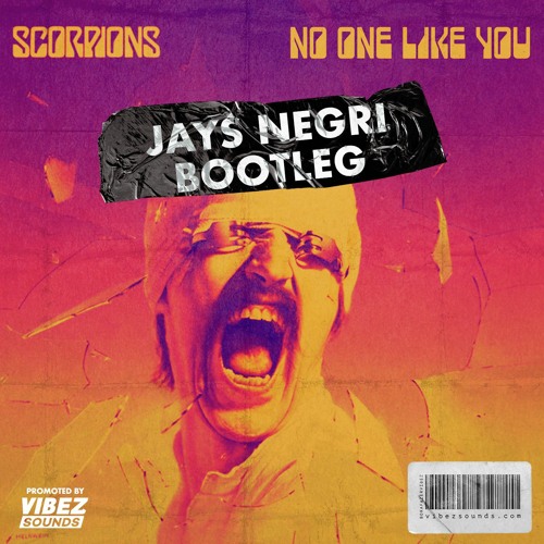 Stream Scorpions - No One Like You (Jays Negri Bootleg) by Vibez Sounds ...