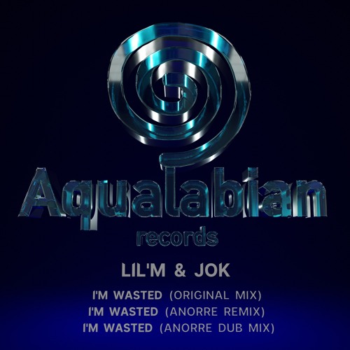 Stream Lil'M & Jok - I'm Wasted (Original Mix) by Aqualabian Records ...