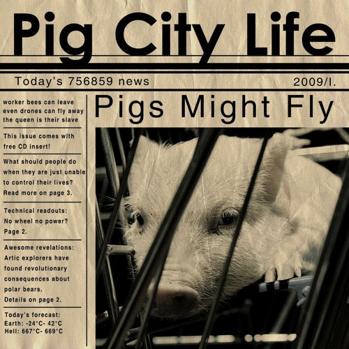 Stream Pigs Might Fly | Listen to Pig City Life playlist online for ...