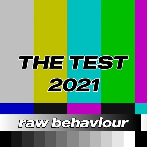 Stream The Test (2021 Edit) by Raw Behaviour | Listen online for free ...