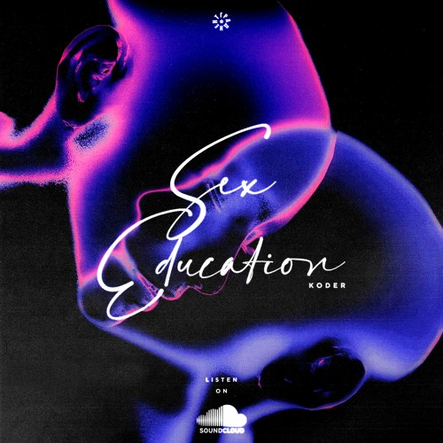 Stream SEX EDUCATION by KODER | Listen online for free on SoundCloud