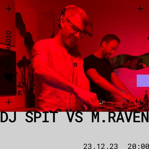 Stream DJ Spit VS M.Raven / 23-12-2023 by Maxi Radio | Listen online ...