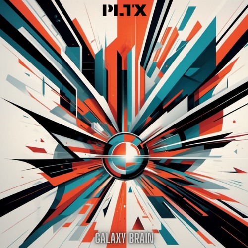 Stream Galaxy Brain by PLTX | Listen online for free on SoundCloud