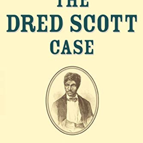 Stream Access Ebook 🗂️ The Dred Scott Case Its Significance In American Law And Politics By