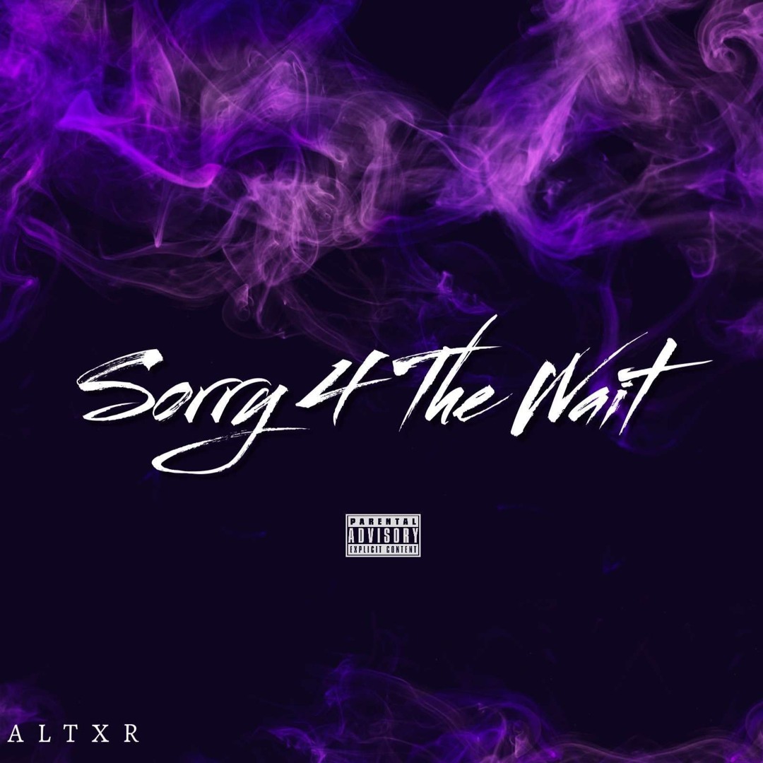 Stream Altxr | Listen to Sorry 4 The Wait playlist online for free on ...