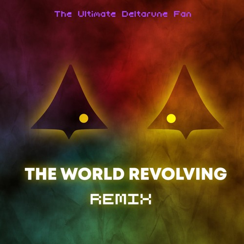 Stream The World Revolving Remix by The ultimate Deltarune fan | Listen ...