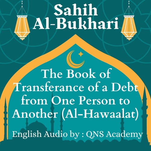 Stream 38 Sahih Bukhari The Book Of Transferance of a Debt from One ...