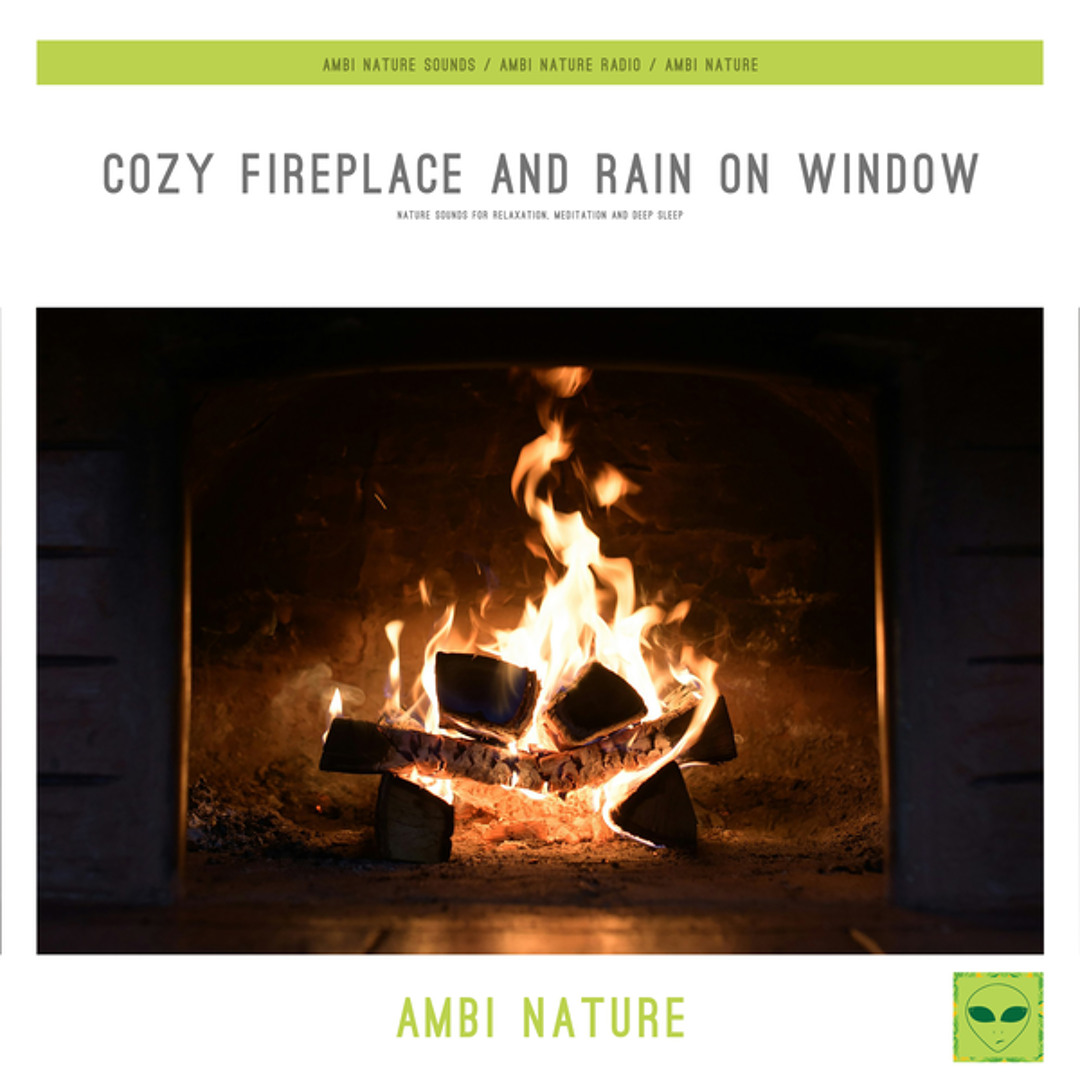 Stream Ambi Nature Sounds | Listen to Cozy Fireplace and Rain on Window ...