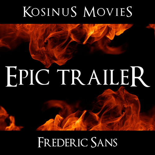 Stream Frederic Sans | Listen to Epic Trailer playlist online for free ...