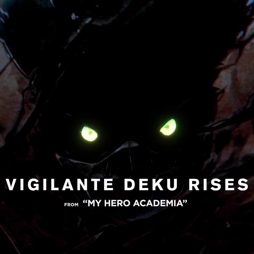 Stream VIGILANTE DEKU RISES THEME [DARK DEKU ARC] - A "My Hero Academia ...
