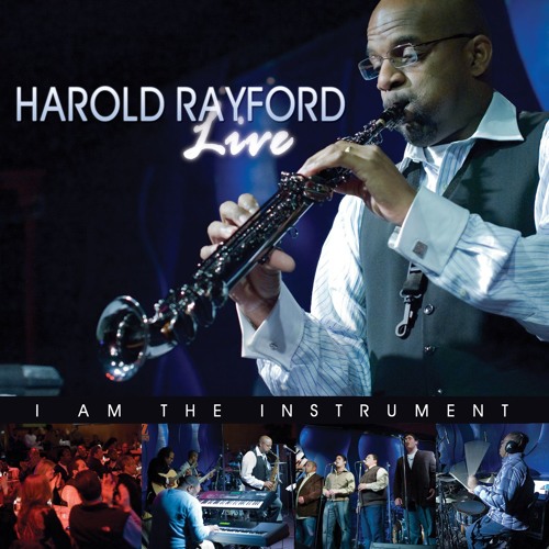 Stream Harold Rayford | Listen to Live - I Am The Instrument playlist ...