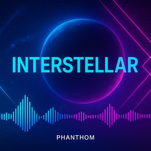 Stream Interstellar (Extended mix) by Phanthom_Official | Listen online for free on SoundCloud