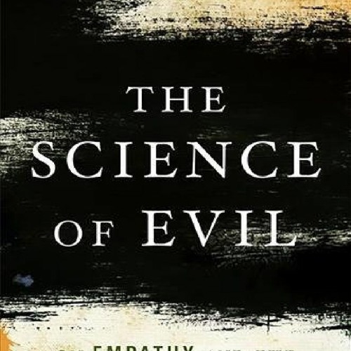Stream PDF BOOK DOWNLOAD The Science of Evil: On Empathy and the ...