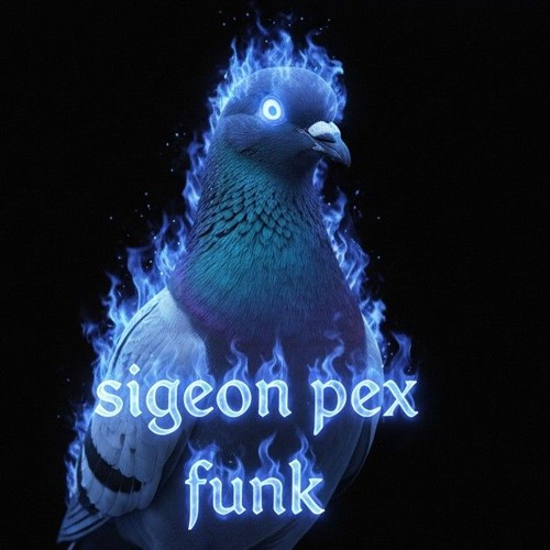 Stream Sigeon Pex FUNK By Ford Pigeon Listen Online For Free On Stream Sigeon Pex FUNK By Ford Pigeon Listen Online For Free On