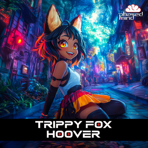 Stream Trippy Fox - Hoover (Preview) by Phased Mind Records | Listen online for free on SoundCloud