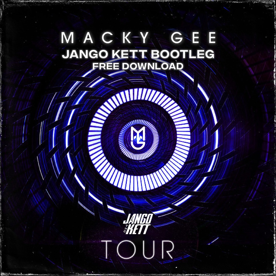 Stream MACKY GEE - TOUR (JANGO KETT BOOTLEG) [FREE DOWNLOAD] by Jango ...
