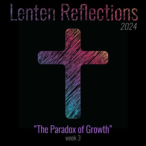 Stream The Paradox of Growth (Lent 2024 Week 3) by Office of Ignatian ...