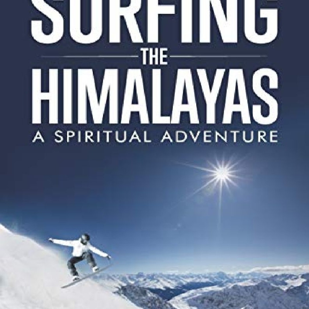 Stream PDF⚡ Surfing the Himalayas: A Spiritual Adventure from DERESSA ...