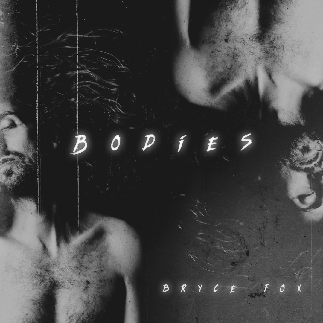 Stream Bodies by Bryce Fox | Listen online for free on SoundCloud