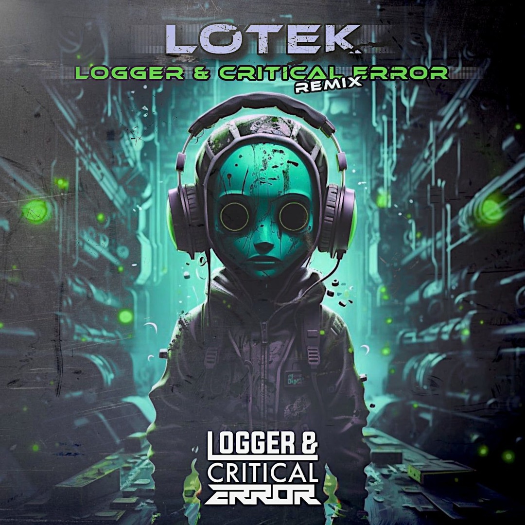 Stream Lotek - Logger & Critical Error Remix **Free Download** by ...
