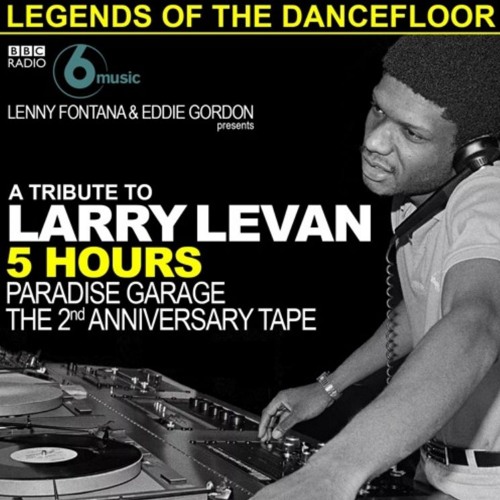 Stream BBC Legends Of The Dancefloor - A Tribute To Larry Levan ...