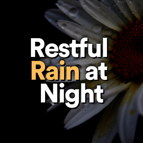 Stream Restful Rain at Night by Rain for Sleep | Listen online for free ... Stream Restful Rain at Night by Rain for Sleep | Listen online for free ...