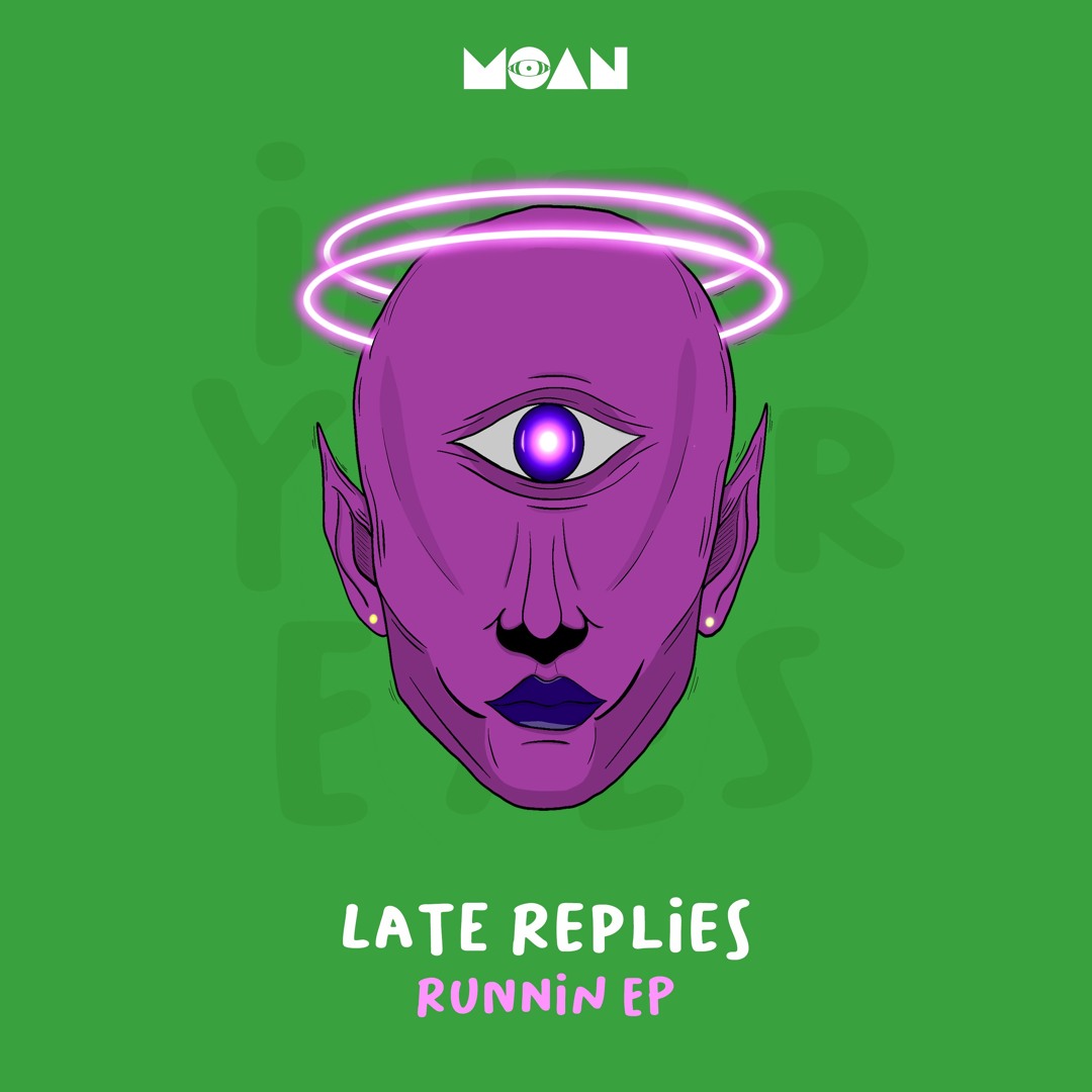 Listen to Late Replies - Runnin (Original Mix) by Moan Recordings in ...