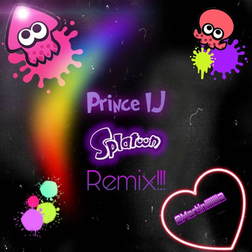 Stream Splatoon Remix by Prince IJ | Listen online for free on SoundCloud