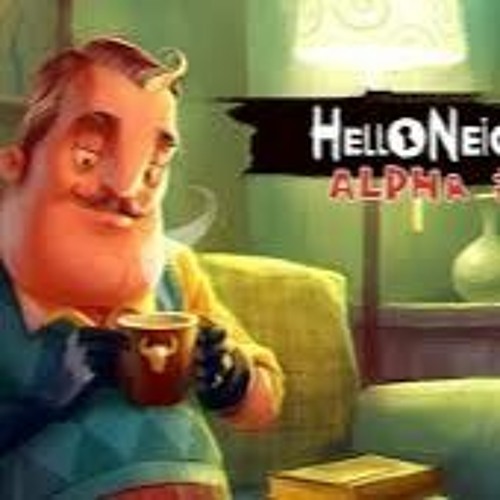 Stream Hello Neighbor Alpha 1 - The Early Demo of the Scary Stealth ...