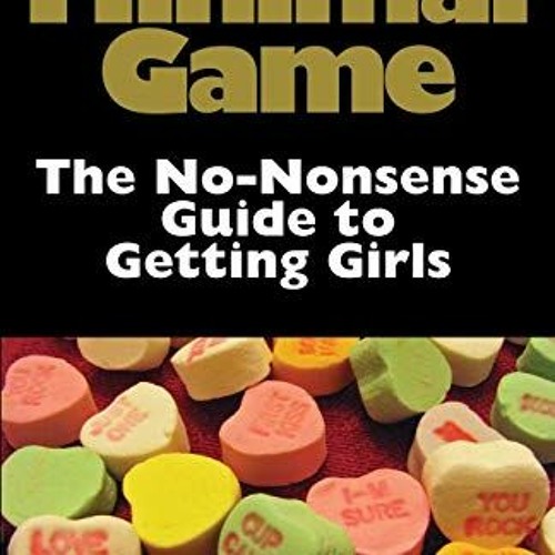 Stream |) Minimal Game, The No-Nonsense Guide to Getting Girls ... Stream |) Minimal Game, The No-Nonsense Guide to Getting Girls ...