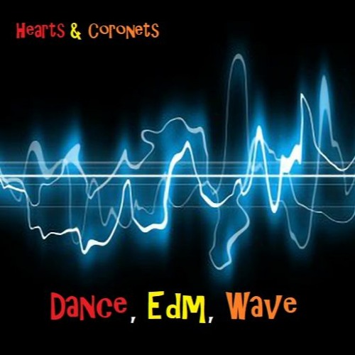 Stream Hearts&Coronets | Listen to Dance, Edm, Wave playlist online for free on SoundCloud