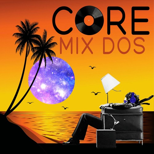 Stream CORE Mix 2 by DJ Core | Listen online for free on SoundCloud