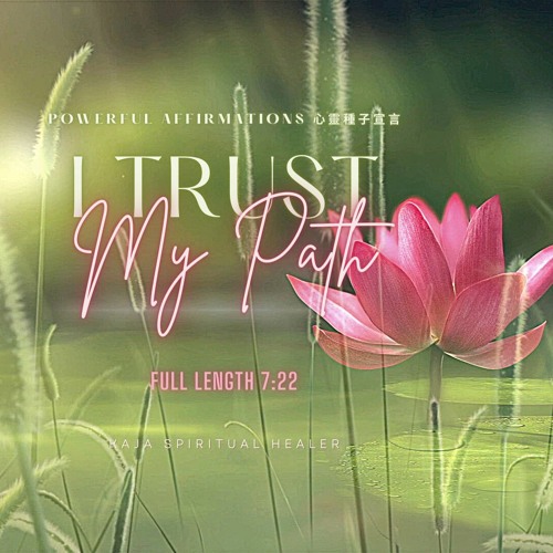 Stream 🔊 Powerful Affirmations 心靈種子宣言｜I Trust My Path｜I am on the Right ...