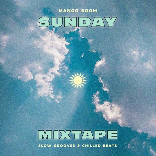 Stream Sunday Mixtape • Vol. 1 by Mango Boom | Listen online for free ...