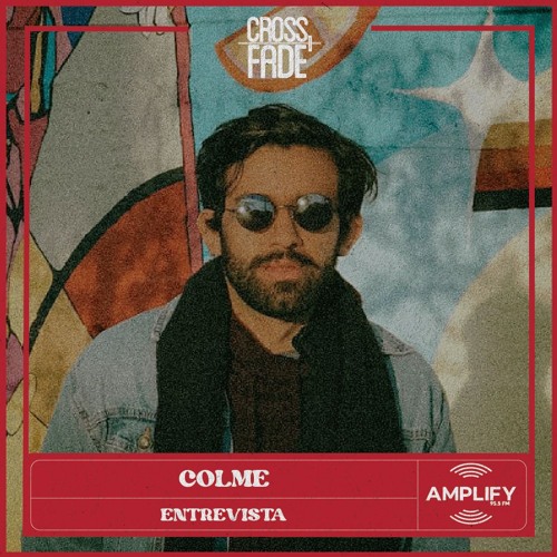 Stream episode Cross Fade Radio: Colme (Colombia) Entrevista by CROSS ...