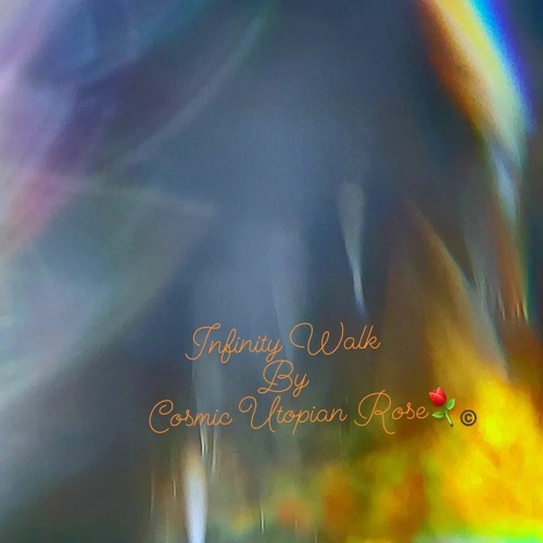 Stream Infinity Walk by Rosalind Beth Horowitz/Cosmic Utopian Rose ...
