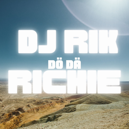 Stream DJ Rik Richie - Dö Dä by DJ Rik Richie | Listen online for free on SoundCloud
