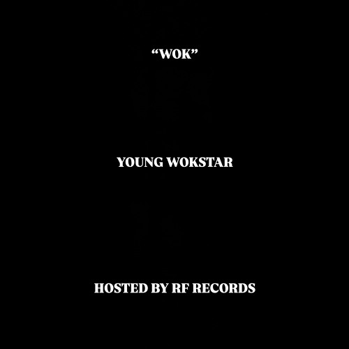 Stream WOK | Listen to YOUNG WOKSTAR (HOSTED BY RF RECORDS) playlist ...