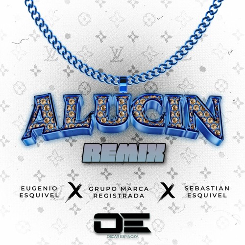 Stream ALUCIN RMX - Marca Registrada X Eugenio Esquivel X Sebastián ...