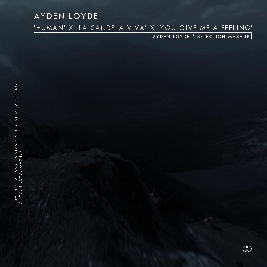 Stream HUMAN X LA CANDELA VIVA X YOU GIVE ME A FEELING [AYDEN LOYDE ...