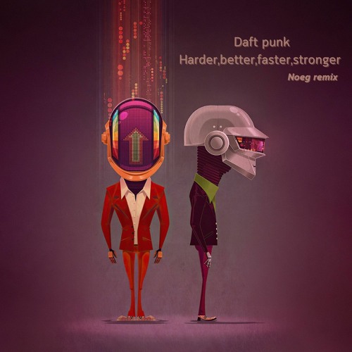 Stream Daft Punk - Harder,better,faster,stronger(Noeg Remix) by Noeg ...