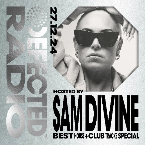 Sam Divine - Defected Radio Show 444 (Best House & Club Tracks 2024 ...