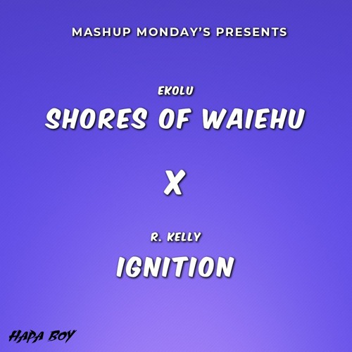 Stream Shores Of Waiehu X Ignition (Hapa Boy Mashup) by djhapaboy ...