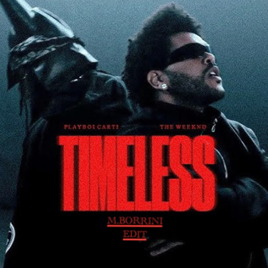 Stream The Weeknd,Playboi Carti - Timeless (M.BORRINI ) Remix by M ...