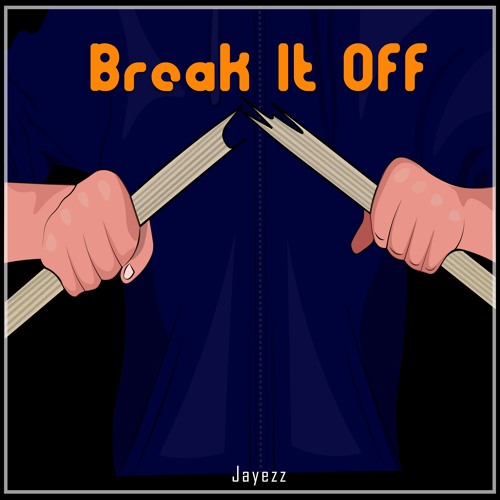 Stream Break It Off (Prod. Enigma) by Jayezz Archives (@jayezz ...