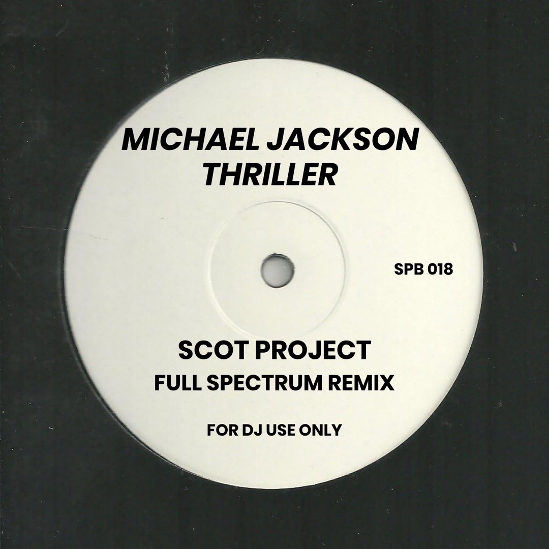 Stream Michael Jackson - Thriller ( Scot Project Full Spectrum Remix ...