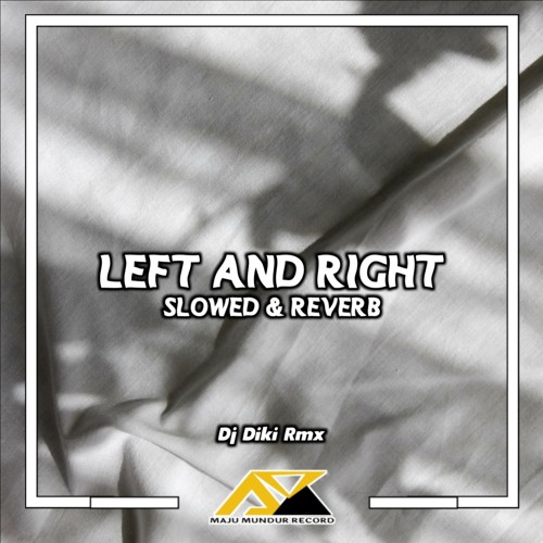 Stream Dj Left And Right Slowed & Reverb by DJ Diki Rmx | Listen online ...