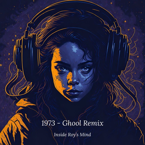 Stream 1973 (Ghool Remix) by Inside Roy's Mind | Listen online for free on SoundCloud